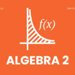 Algebra 2 – Refresh Kid Learning